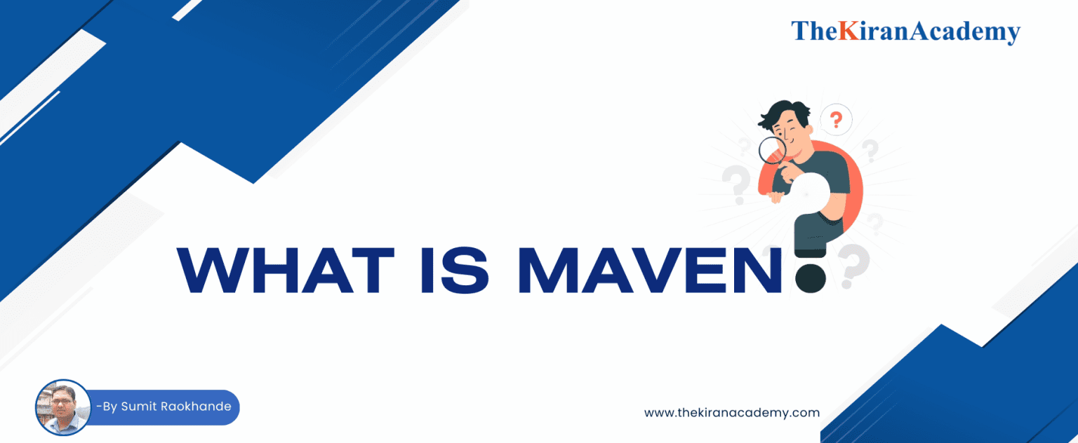 What Is Maven In Java? How Maven Works?